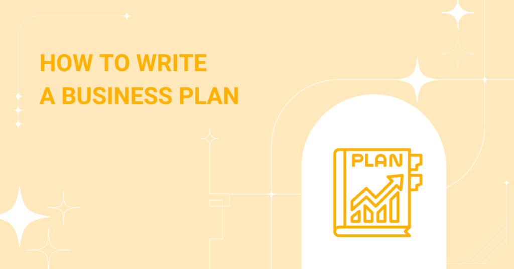 A Guide to Writing Your Business Plan